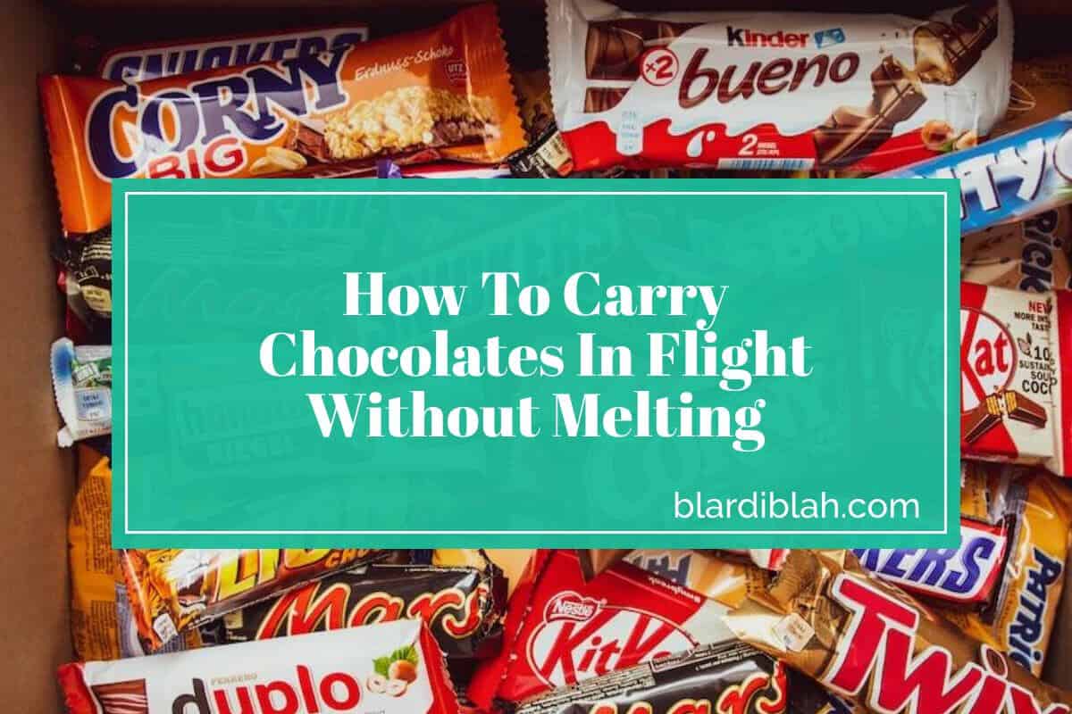 How To Carry Chocolates In Flight Without Melting